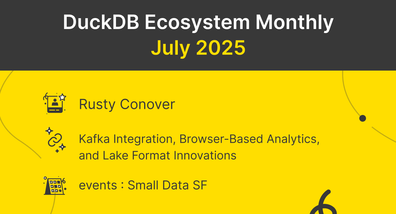 This Month in the DuckDB Ecosystem: July 2025 - MotherDuck Blog