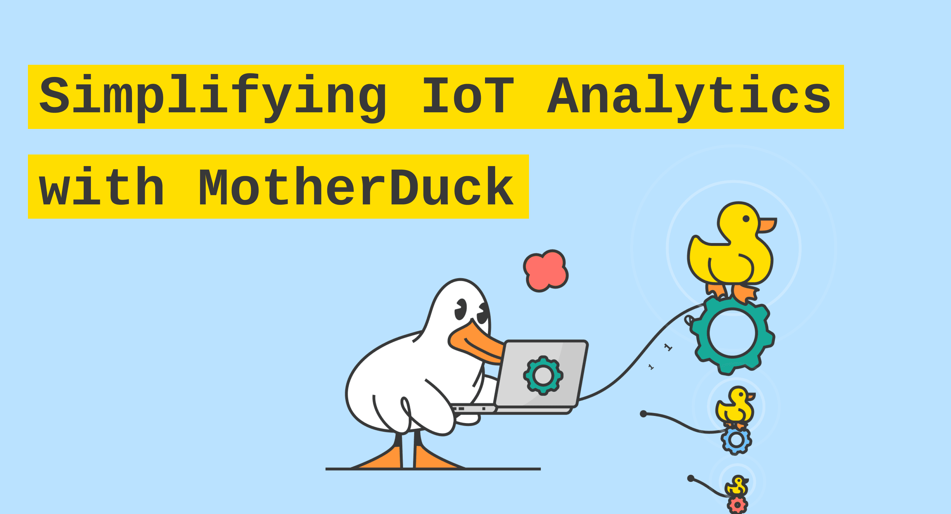 Simplifying IoT Analytics with MotherDuck - MotherDuck Blog
