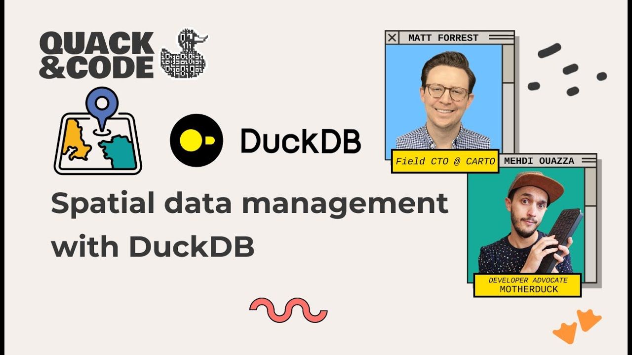 Spatial data management with DuckDB ft. @MattForrest | MotherDuck
