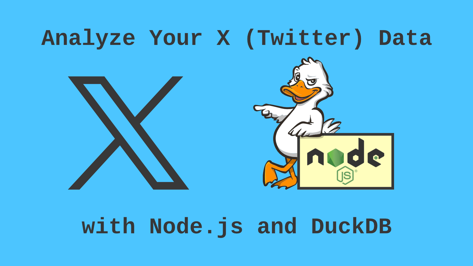 Analyze Your X (Twitter) Data with Node.js and DuckDB - MotherDuck Blog Analyze Your X (Twitter) Data with Node.js and DuckDB - MotherDuck Blog